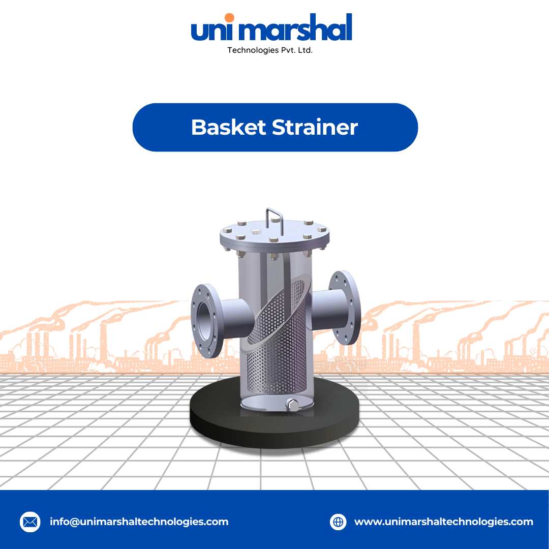 Basket Strainers: Working, Types and Applications Explained.